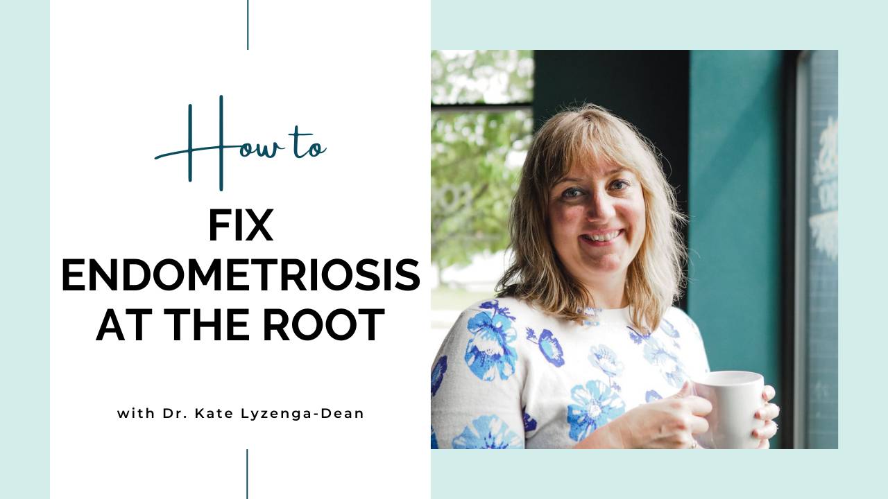 Using Functional Medicine to Treat Endometriosis