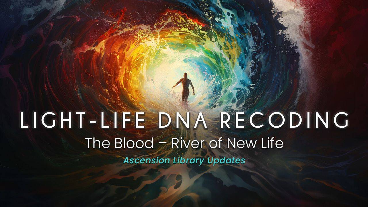 Light-Life Recoding Episode 3 – The Blood, River of New Life