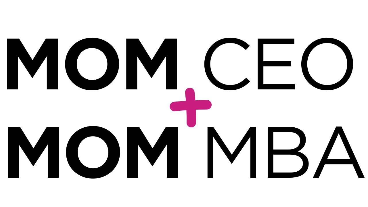 Mom MBA | Mom CEO School & Conference