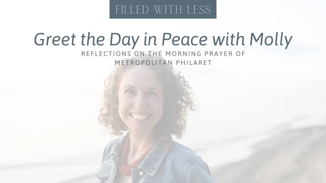 Greet the Day in Peace with Molly | Filled With Less Resources