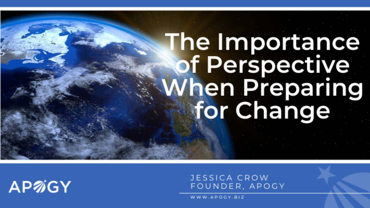 The Importance of Perspective When Preparing for Change