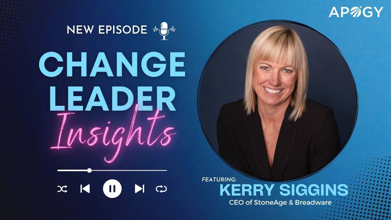 Change Leader Insights: Kerry Siggins, CEO of StoneAge & Breadware