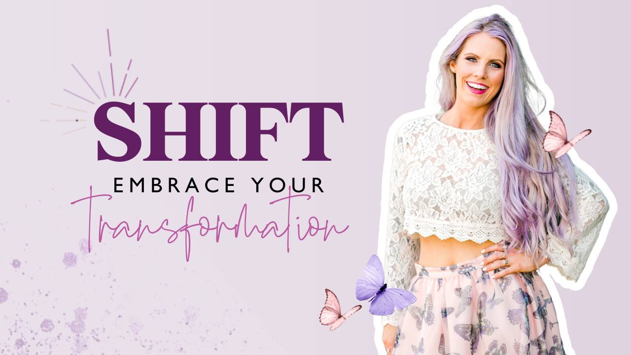 SHIFT 🦋: Embrace Your Transformation