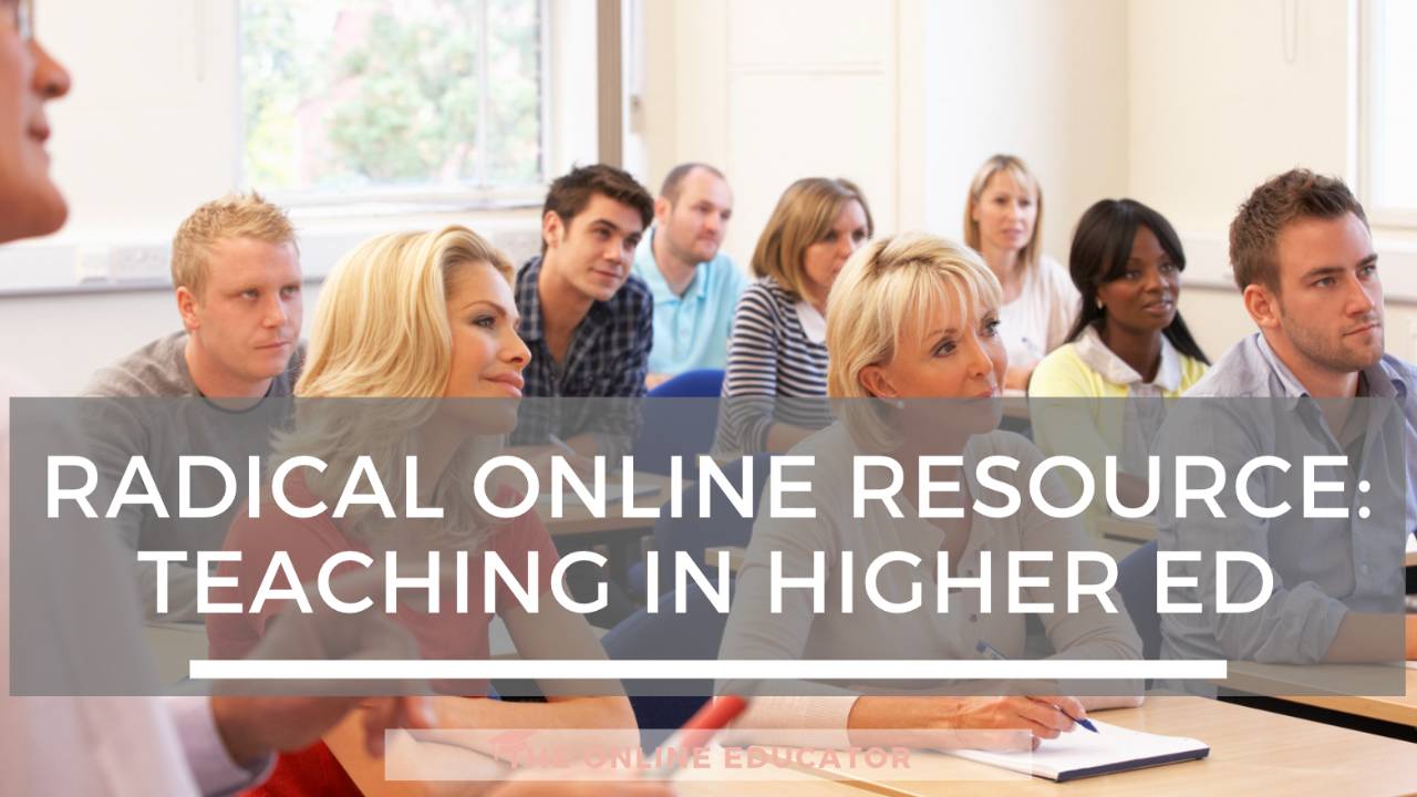 Radical Online Resource- Teaching in Higher Ed