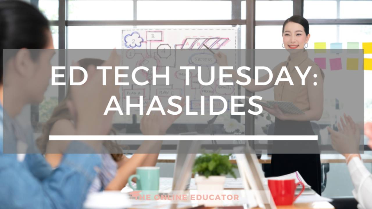 Ed Tech Tuesday: AhaSlides