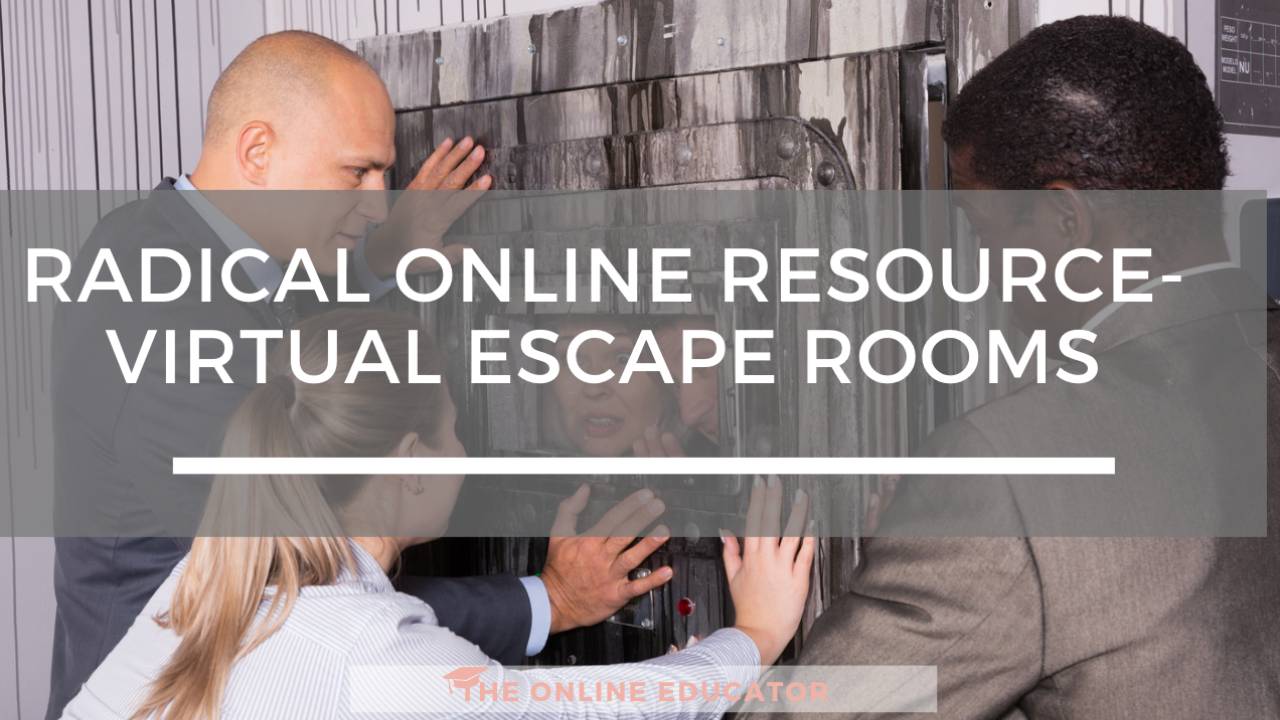 Radical Online Resource- Virtual Escape Rooms