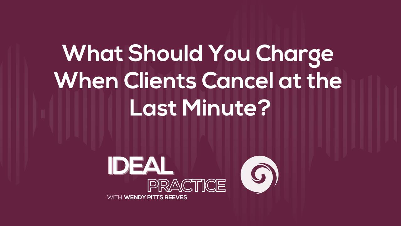 What Should You Charge When Clients Cancel at the Last Minute?