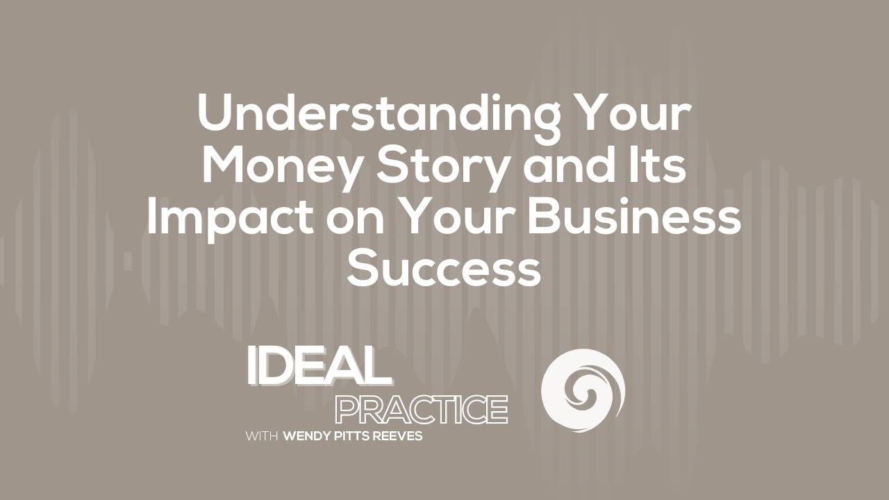 Understanding Your Money Story and Its Impact on Your Business Success