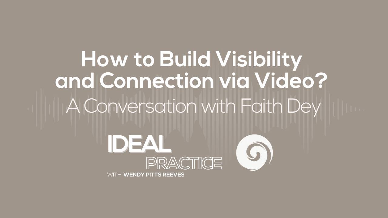 How to Build Visibility and Connection via Video (with Faith Dey)