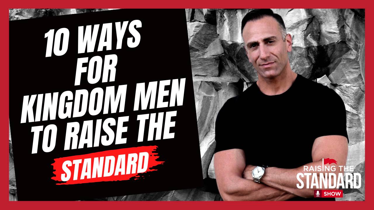 10 Ways to Raise Your Standard & Build a Lasting Legacy