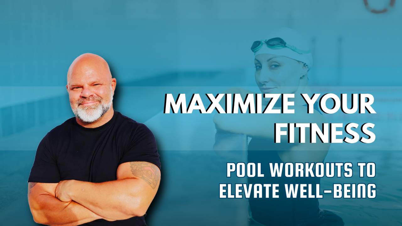 Maximize Your Fitness: Pool Workouts to Elevate Well-Being