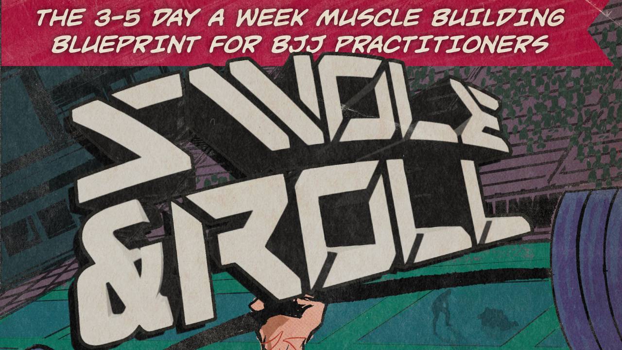 Chewjitsu's Swole & Roll Program