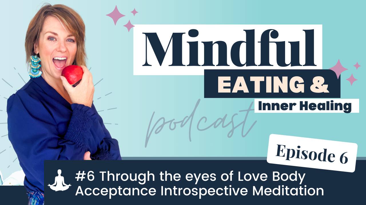 Through the Eyes of Love Body Acceptance Introspective Meditation
