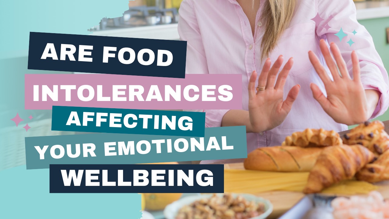 How Food Intolerances Impact your Emotions