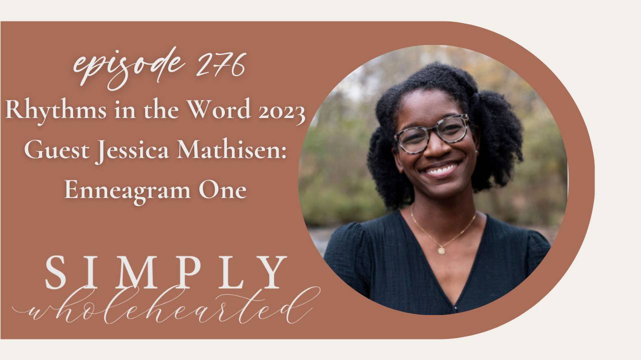 Rhythms in the Word 2023 | Guest Jessica Mathisen: Enneagram One