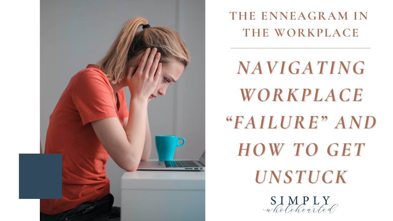 Navigating Workplace “Failure” and How to Get Unstuck