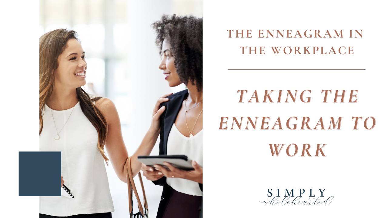 The Enneagram in the Workplace || Taking the Enneagram to Work