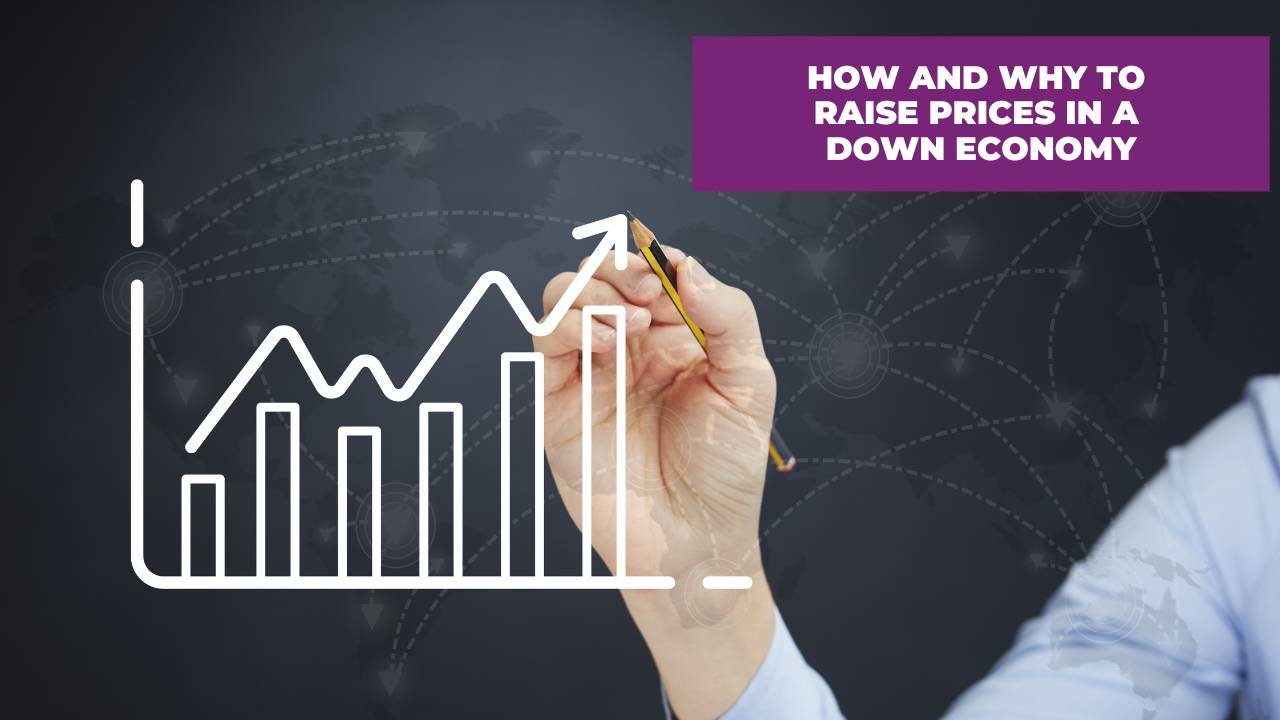 How to Raise Prices in a Down Economy | Christa Gurka