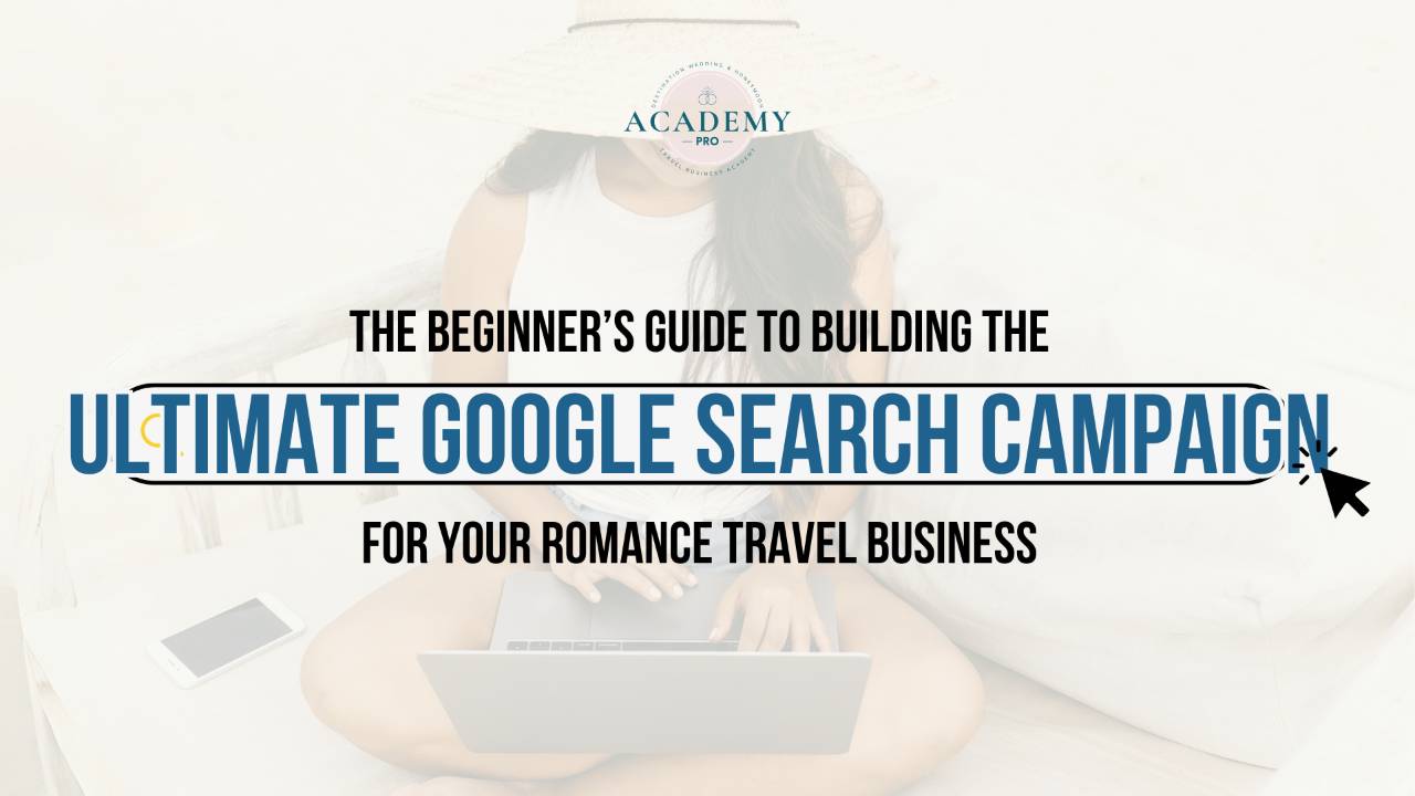 The Beginner’s Guide to Building the Ultimate Google Search Campaign