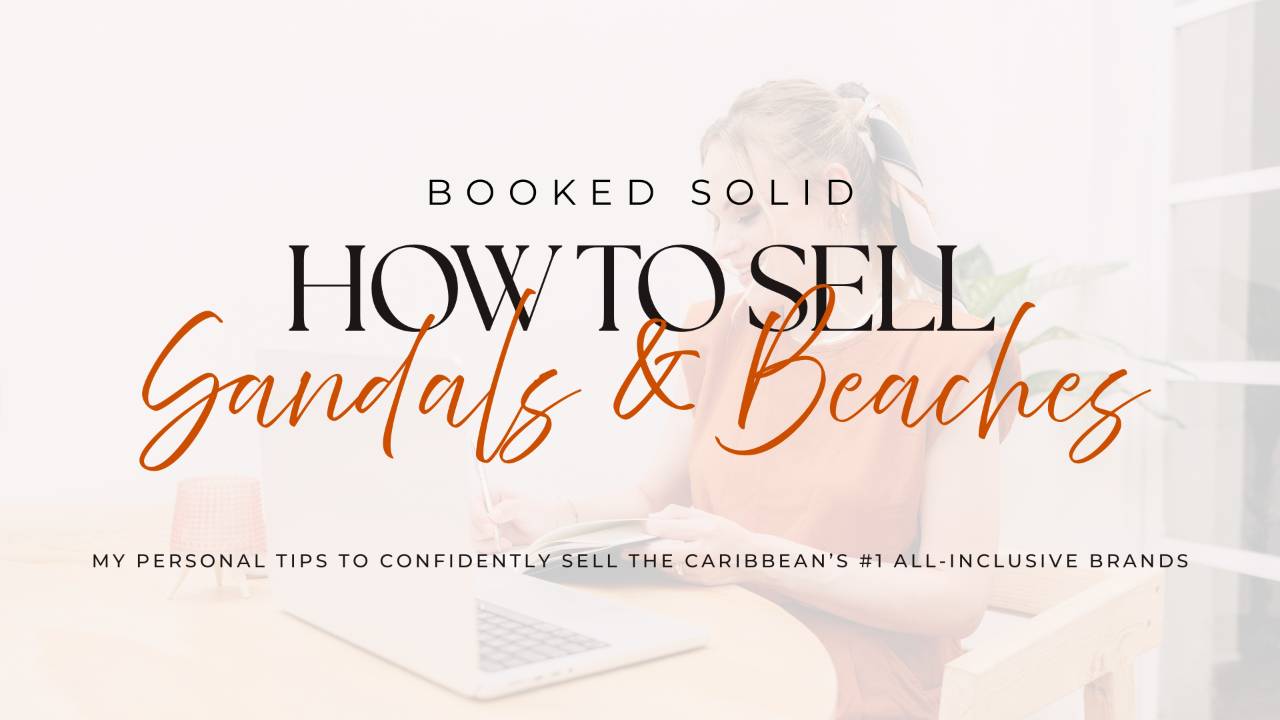 Booked Solid: How to Sell Sandals & Beaches with Ease