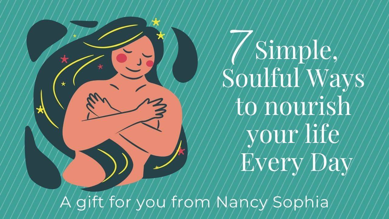 Simple Soulful Ways to Nourish Your Life