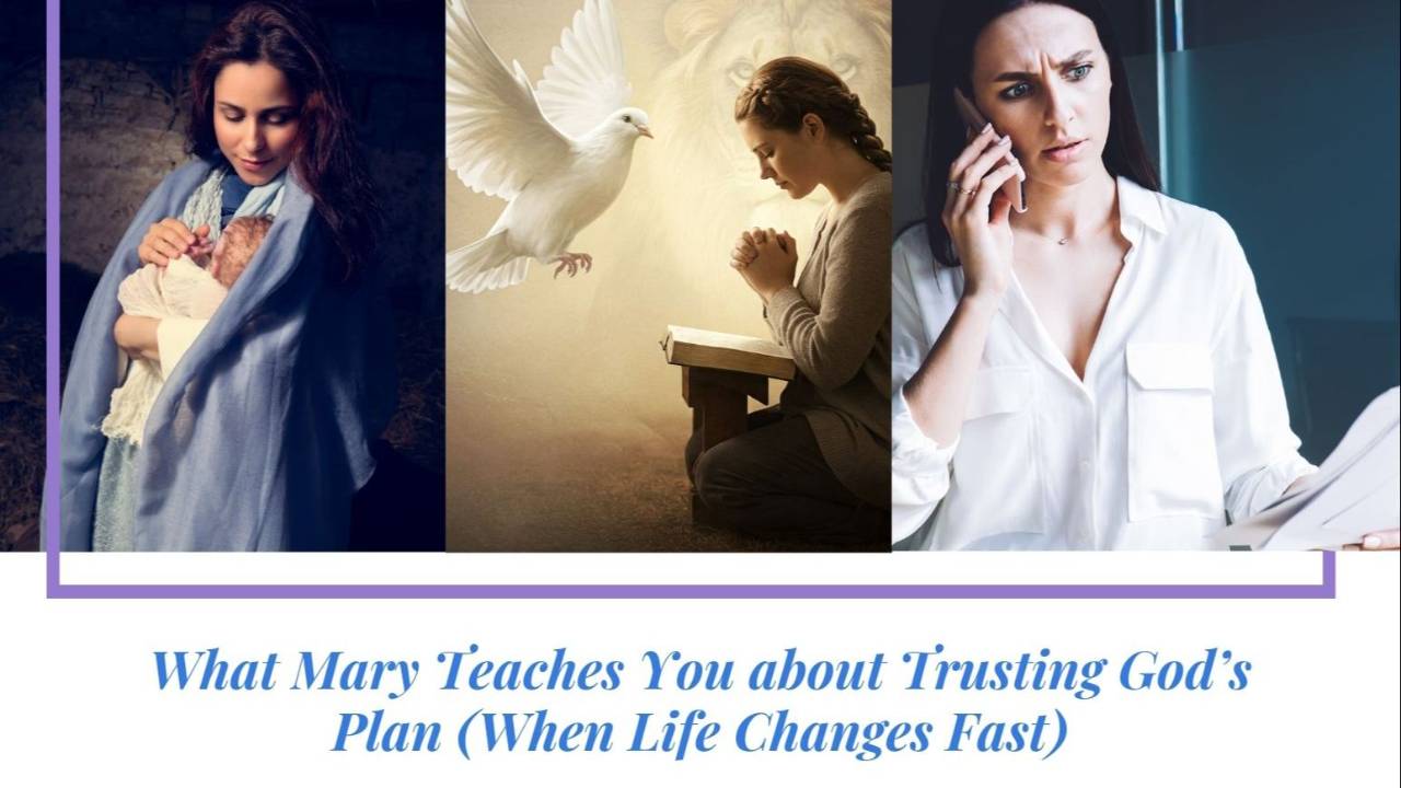What Mary Teaches You about Trusting God’s Plan