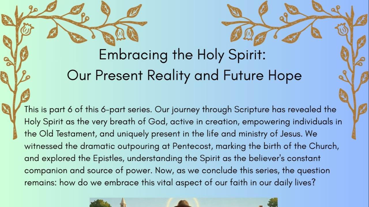 Embracing the Holy Spirit: Our Present Reality and Future Hope