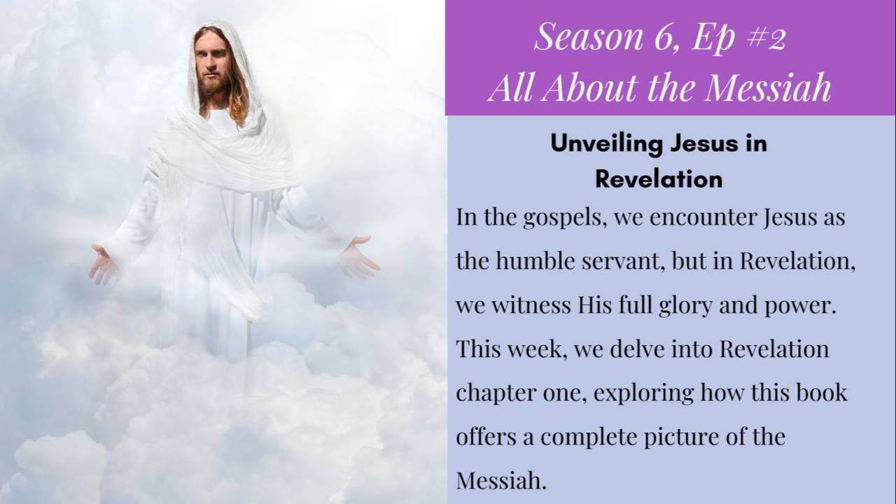 Unveiling Jesus In Revelation All About The Messiah