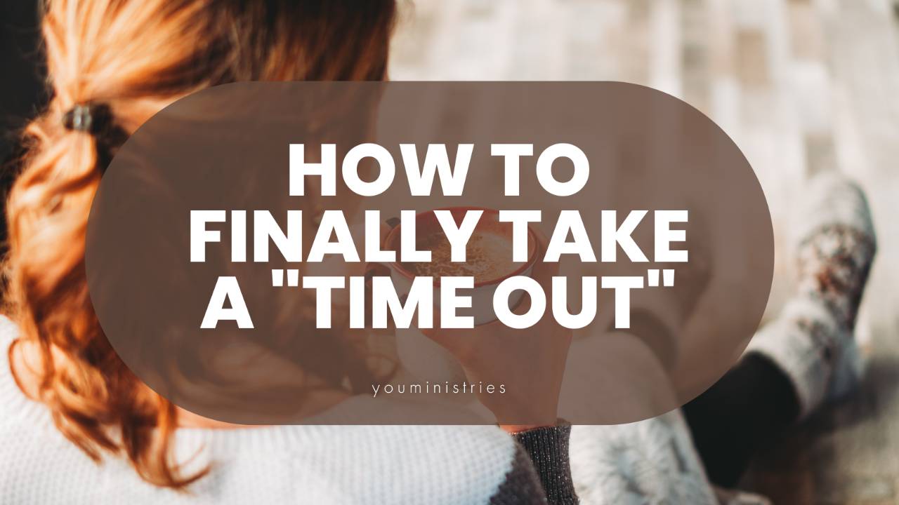 How To Finally Take A "Time Out"