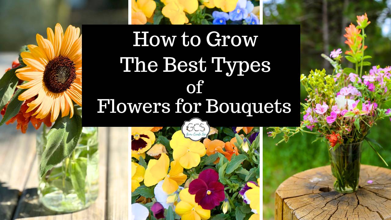 How to Grow the Best Types of Flowers for Bouquets