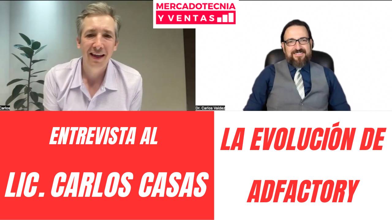 Entrevista al Lic. Carlos Casas: La Evolución de Ad Factory