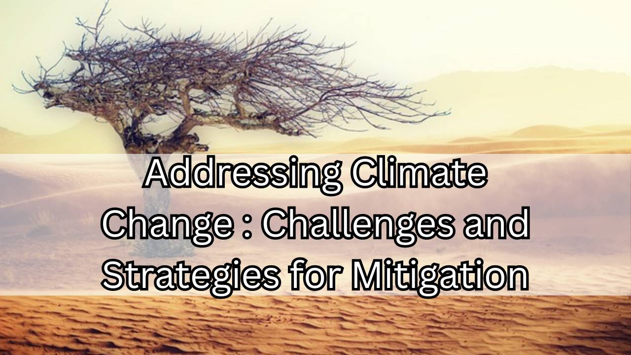 Climate Change : Challenges and Strategies for Mitigation
