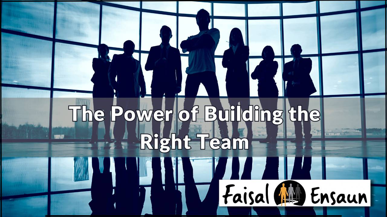 The Power of Building the Right Team