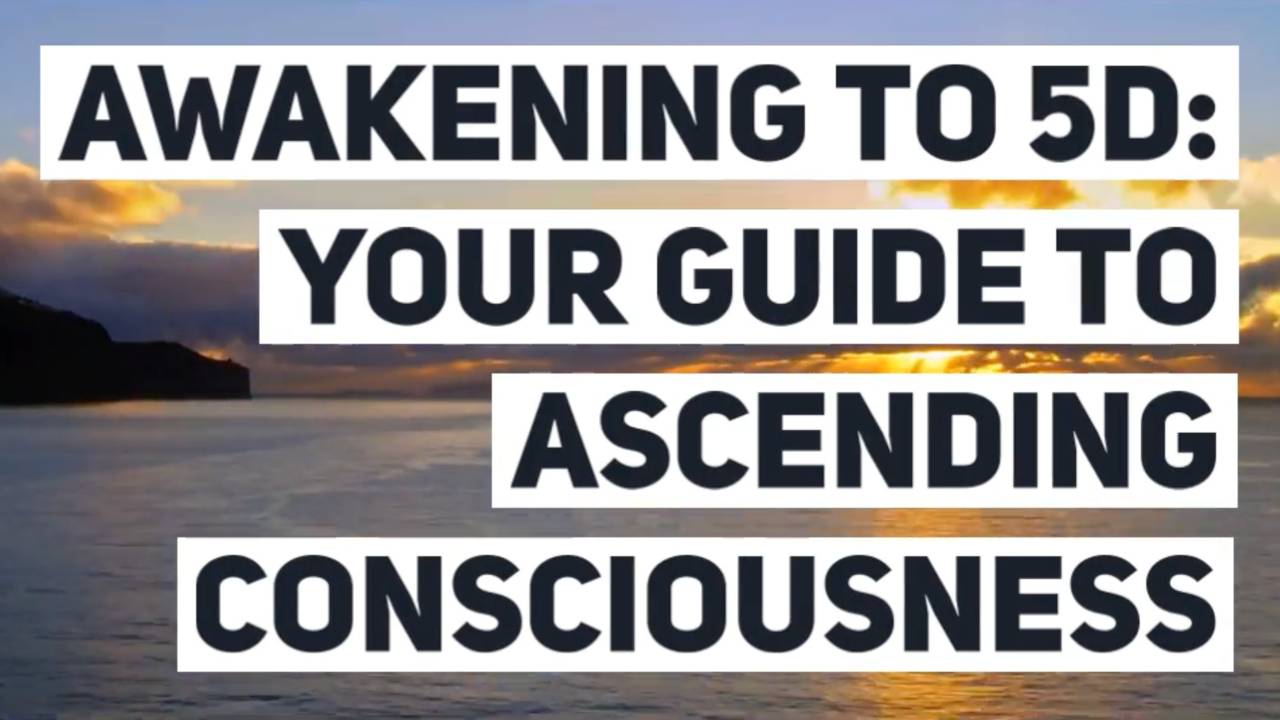 Awakening to 5D: Your Guide to Ascending Consciousness