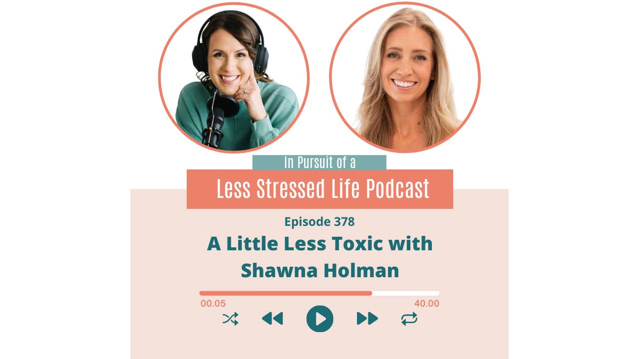 A Little Less Toxic with Shawna Holman