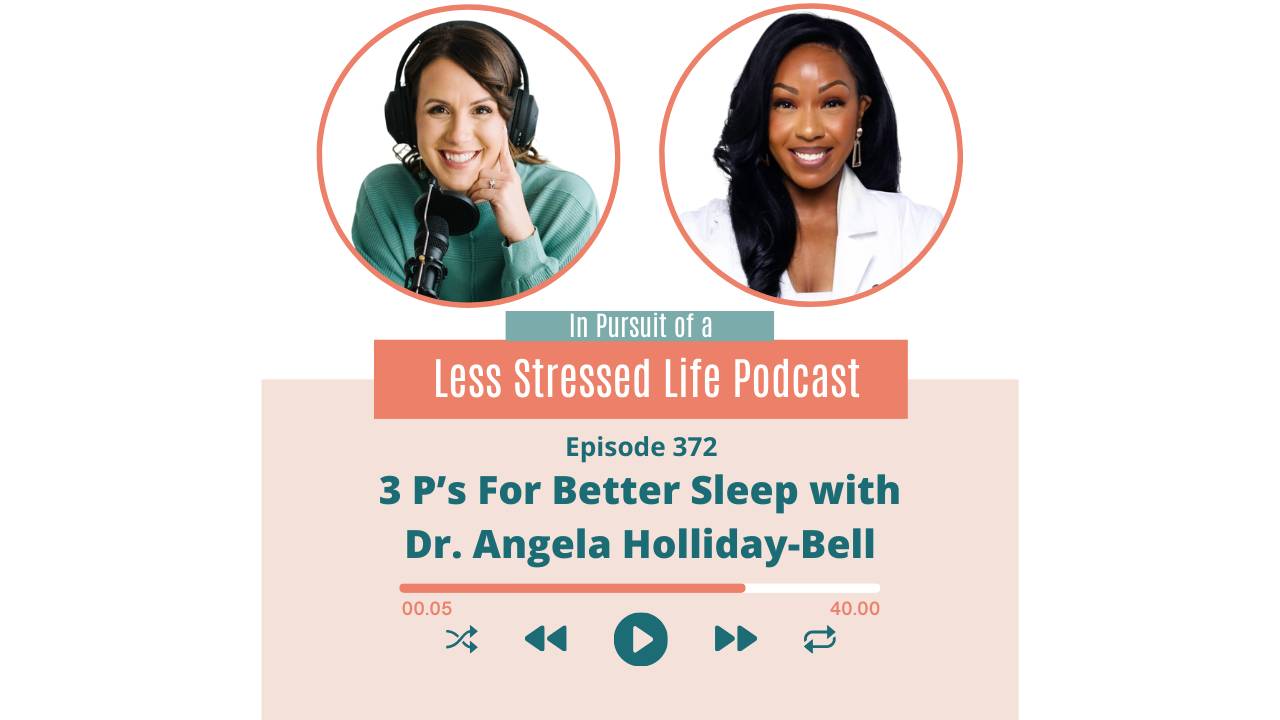3 P’s For Better Sleep with Dr. Angela Holliday-Bell