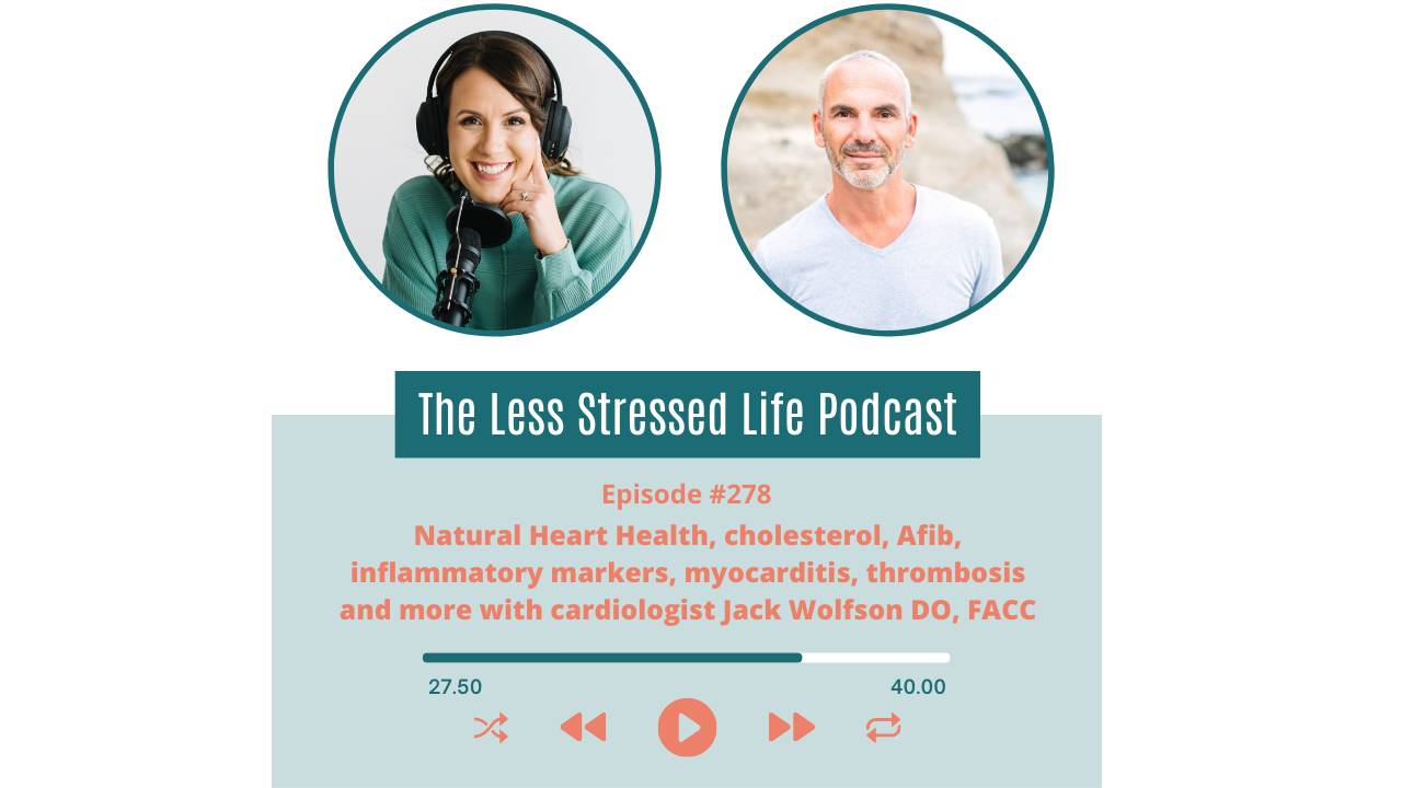 Natural Heart Health with cardiologist Jack Wolfson DO, FACC