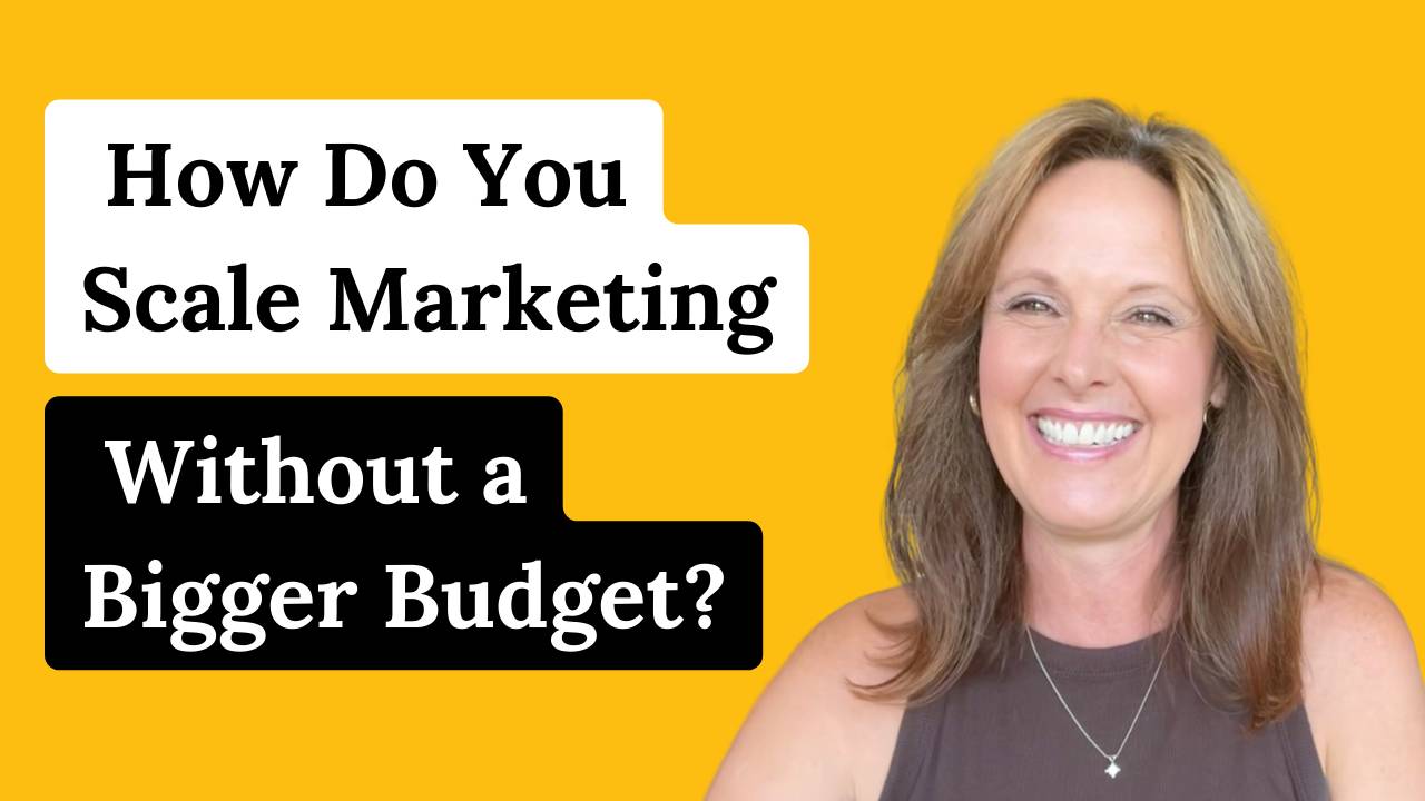 How Do You Scale Marketing Without a Bigger Budget?