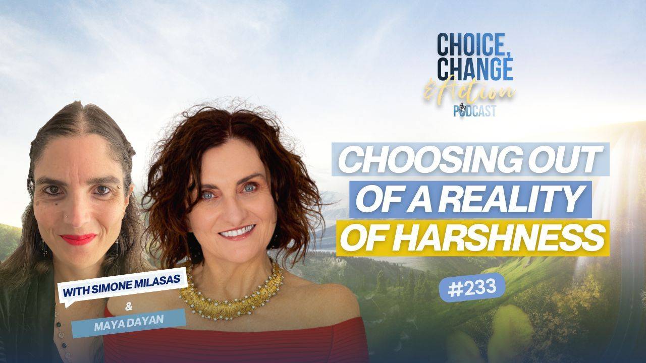 233. Choosing Out of a Reality of Harshness