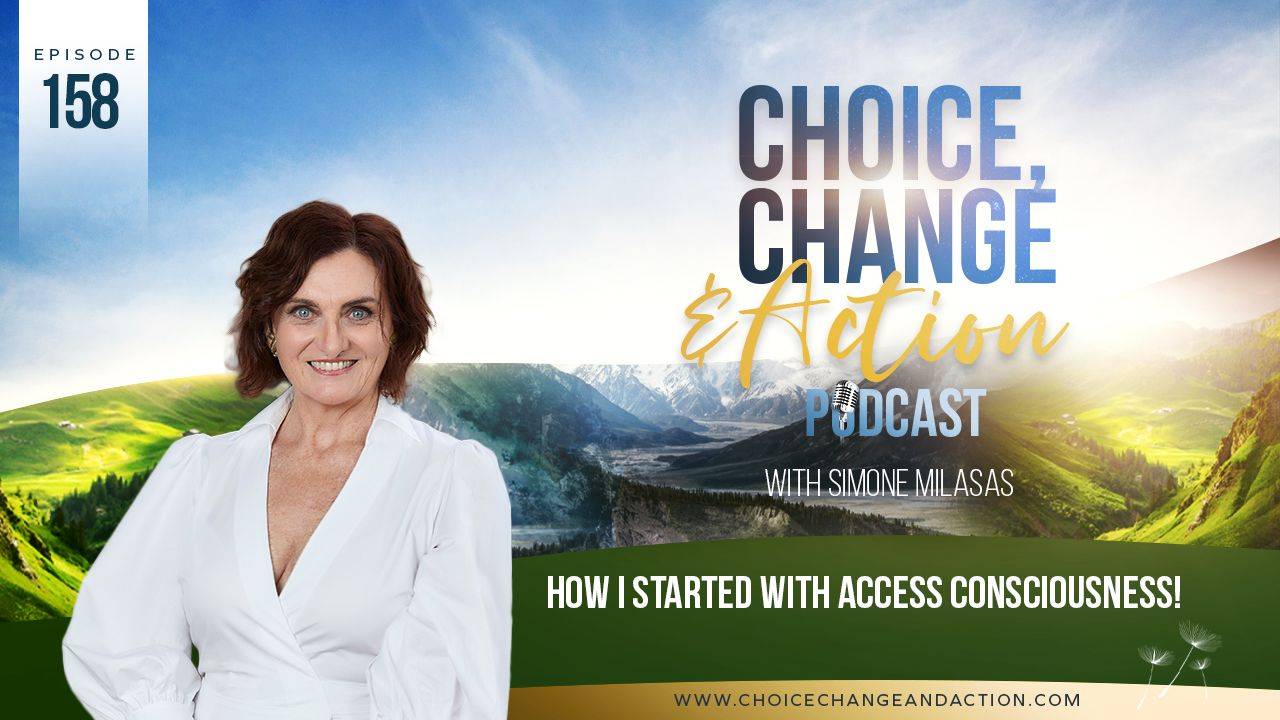 158. How I Started With Access Consciousness!