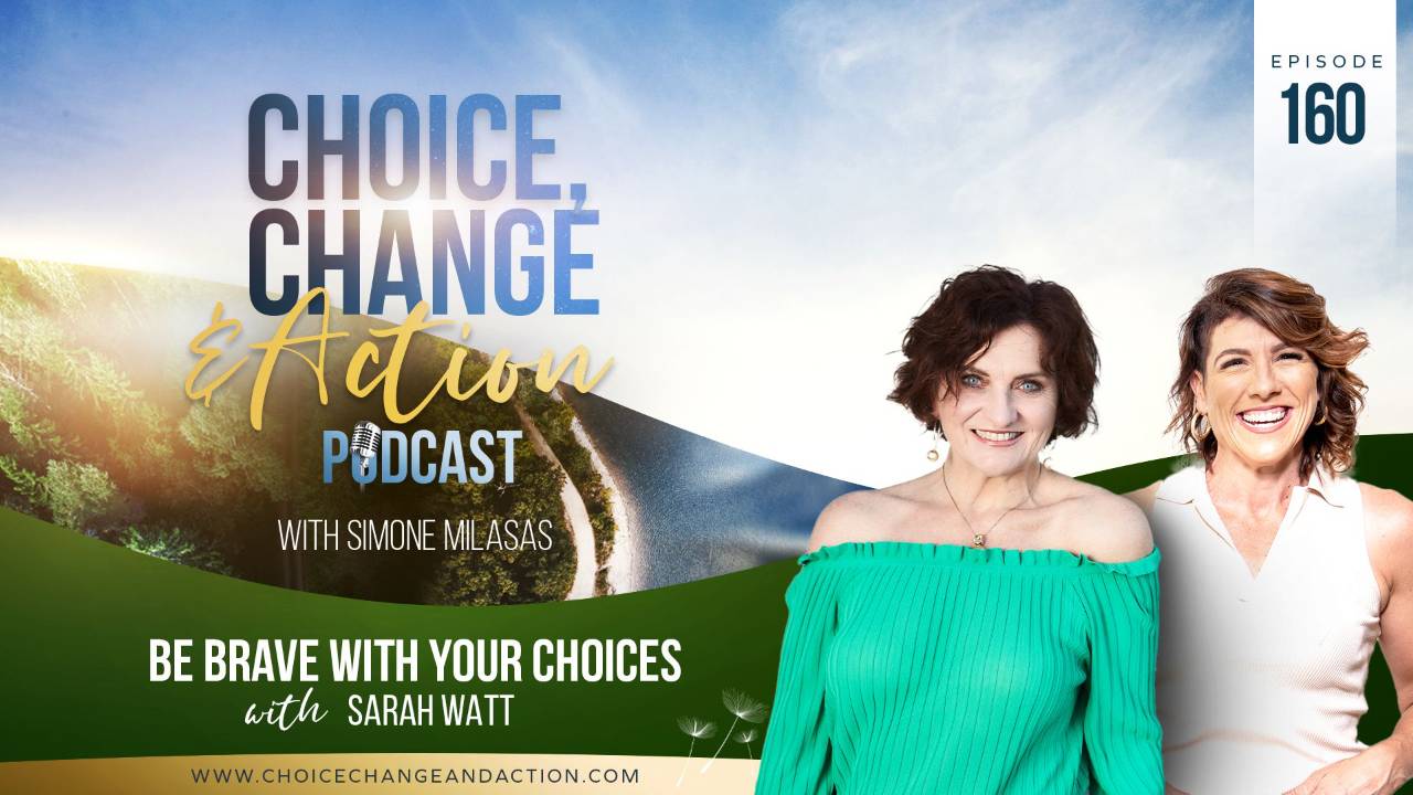 160. Be Brave With Your Choices