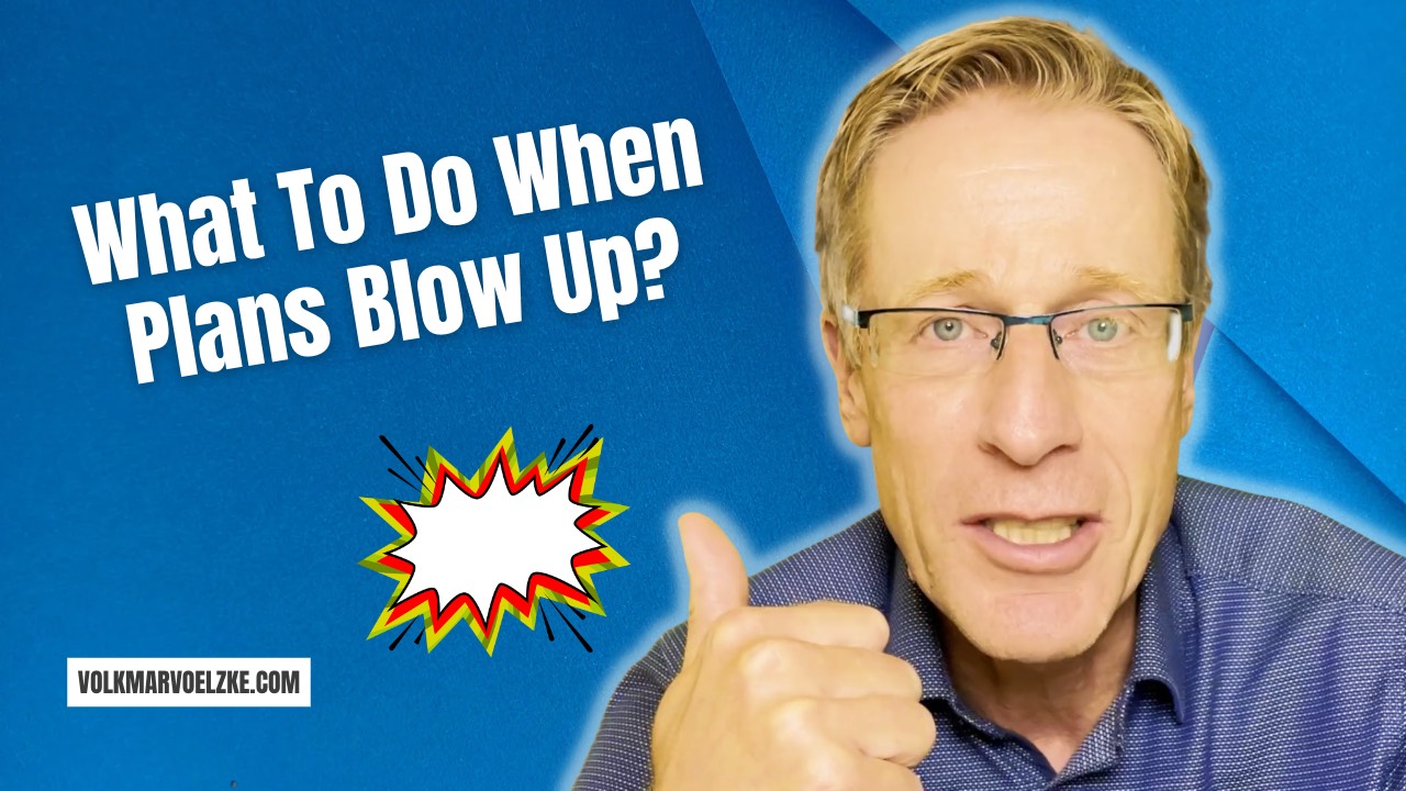 💥 What To Do When Plans Blow Up?