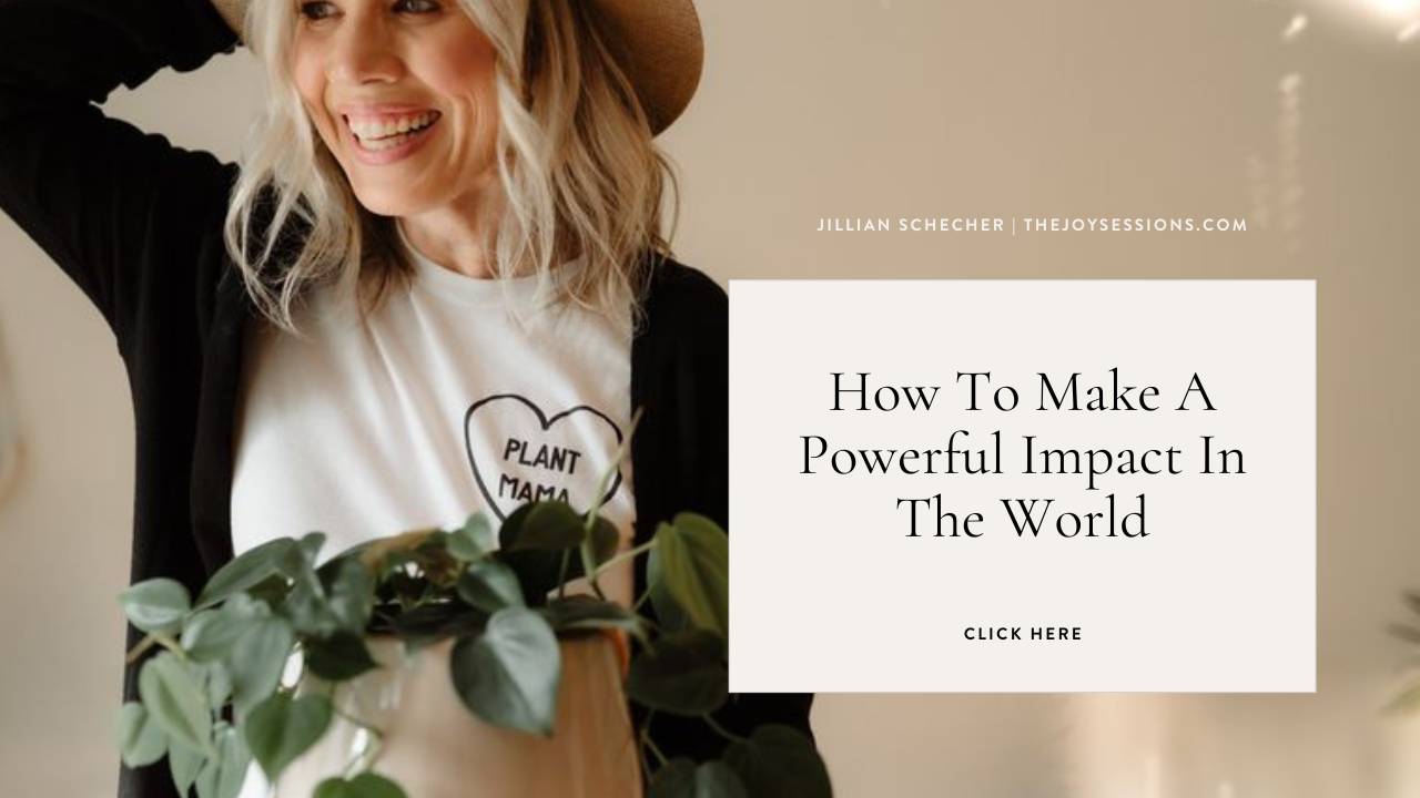 How To Make A Powerful Impact In The World