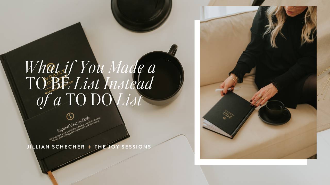 What If You Made A To-Be List Instead Of A To-Do List?
