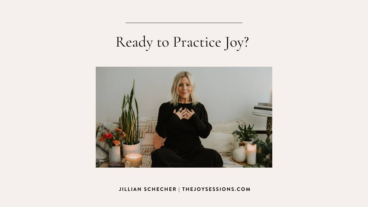 Ready to Practice Joy?