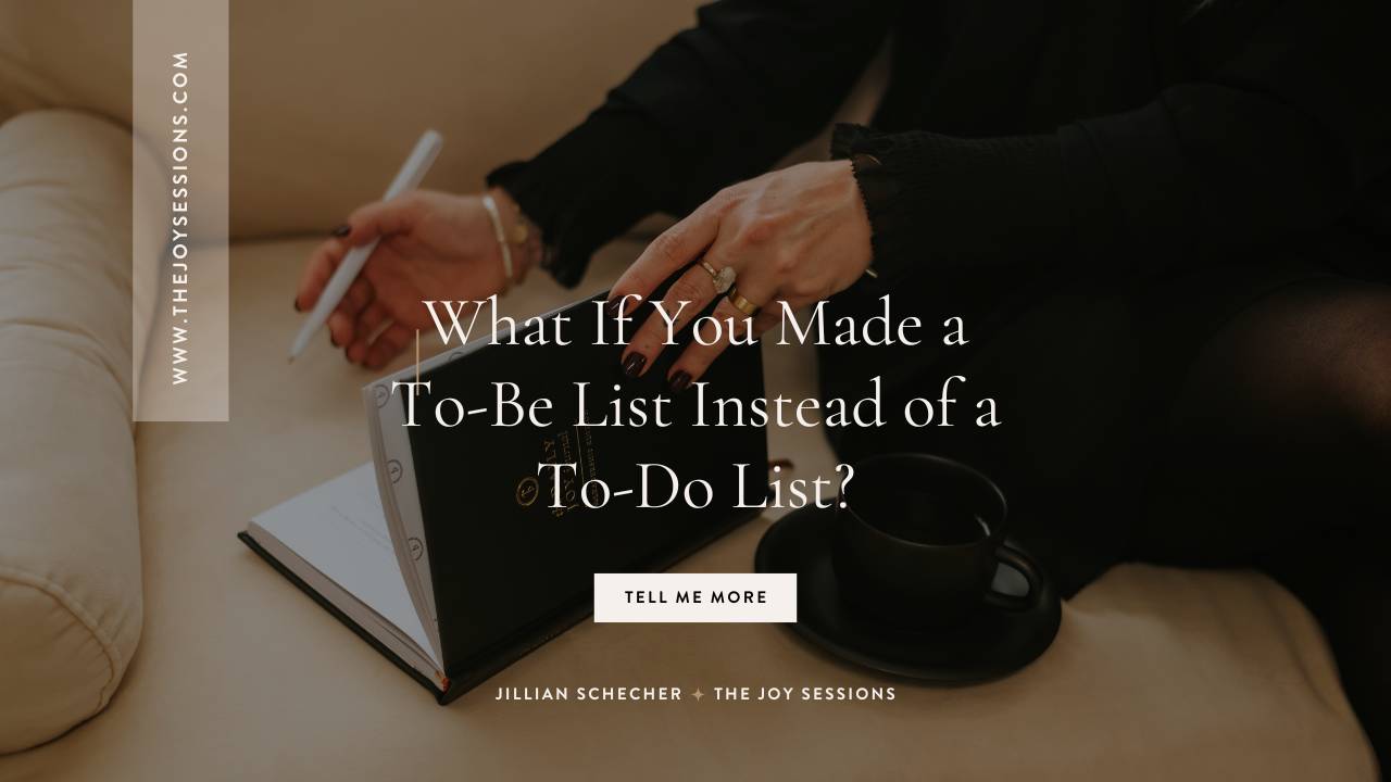 What If You Made A To-Be List Instead Of A To-Do List?