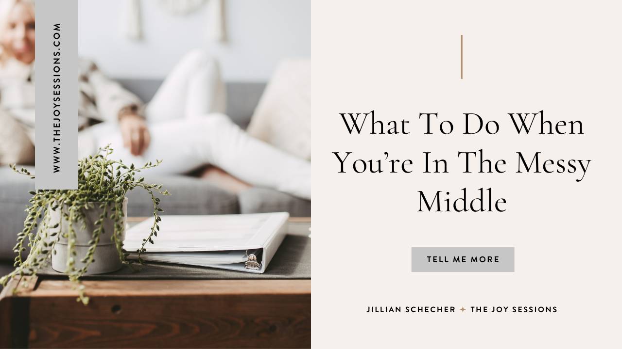 What To Do When You’re In The Messy Middle