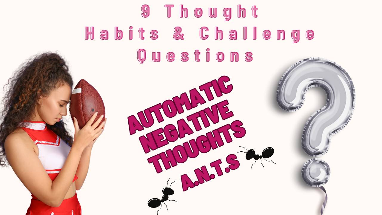 9 Thought Habits & Challenge Questions To Help With Automatic Negative ...
