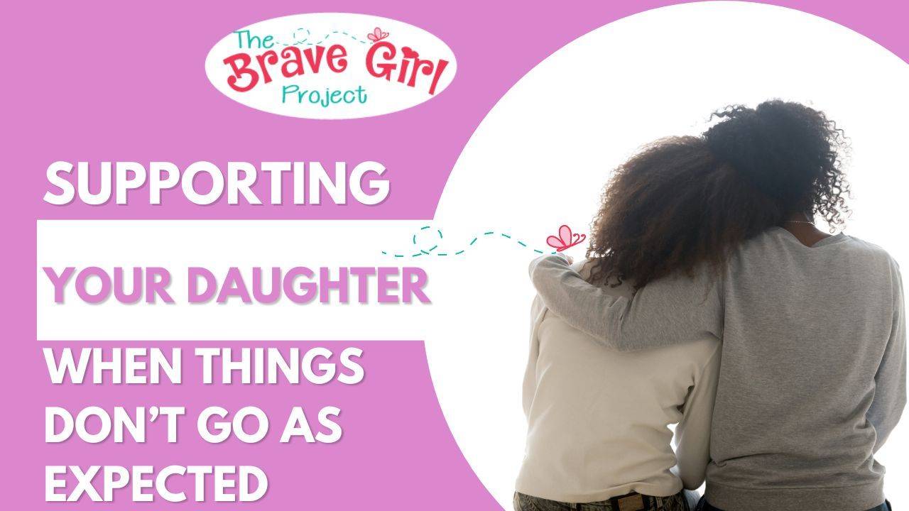 Helping Your Daughter Cope with Letdowns