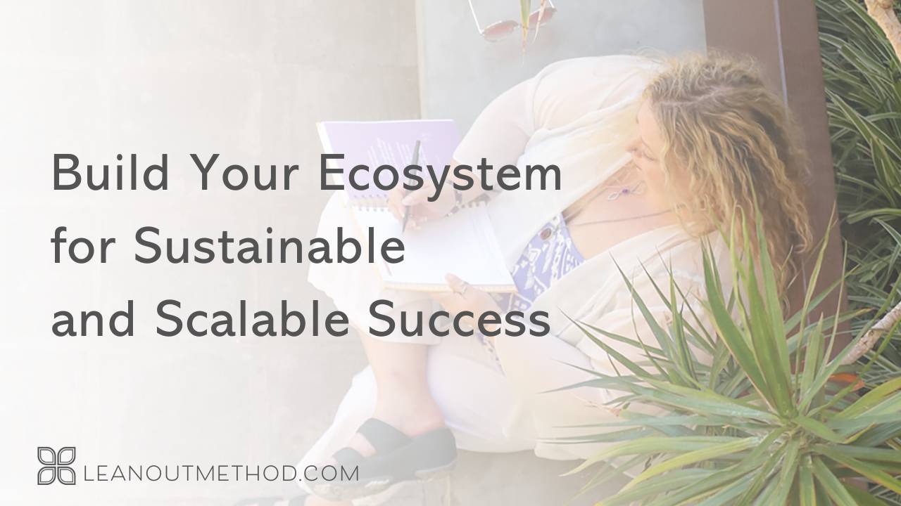 Build Your Ecosystem for Sustainable and Scalable Success